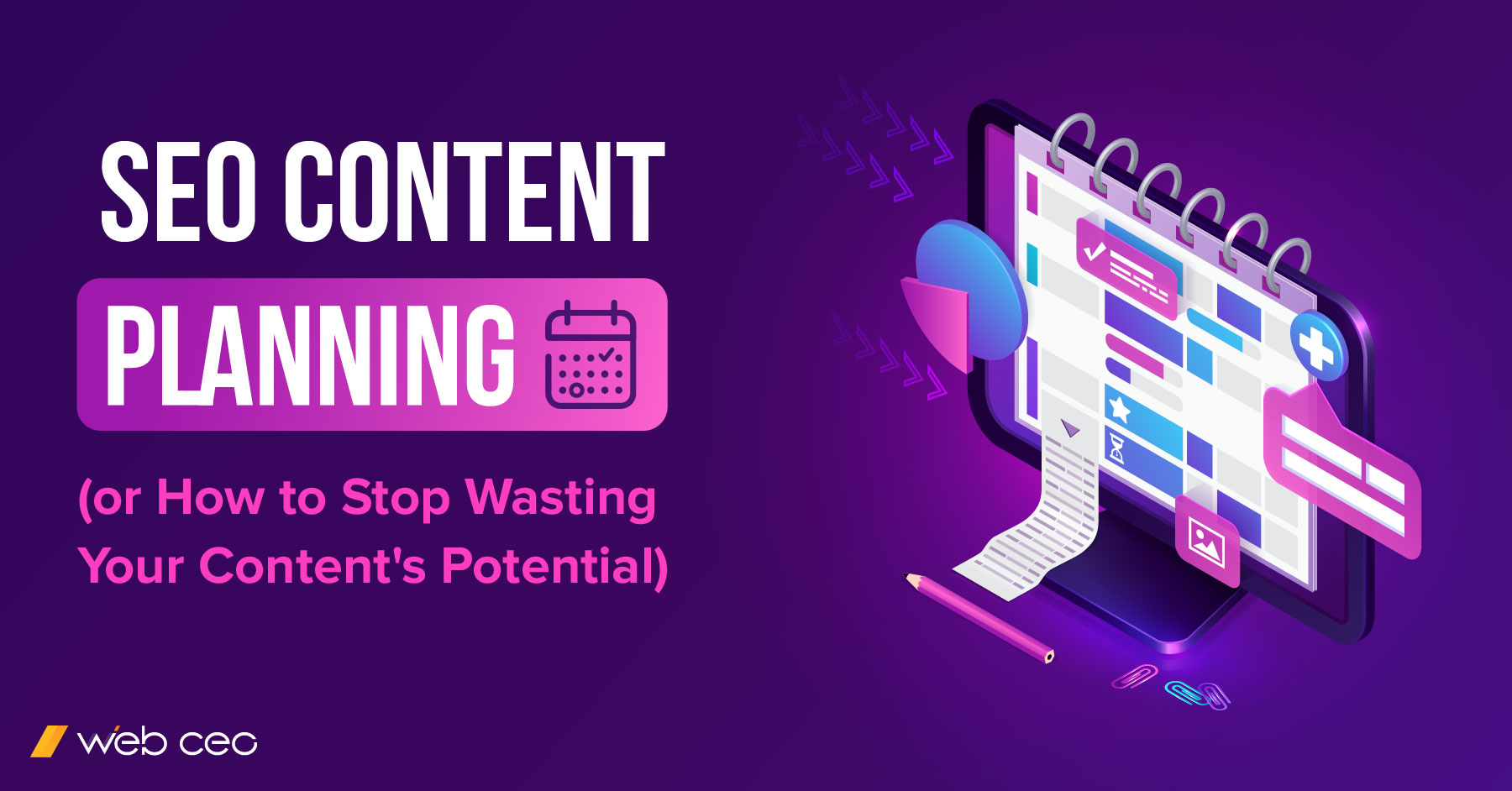 SEO Content Planning: How to Get Better at Making Content SEO Content Planning: How to Get Better at Making Content