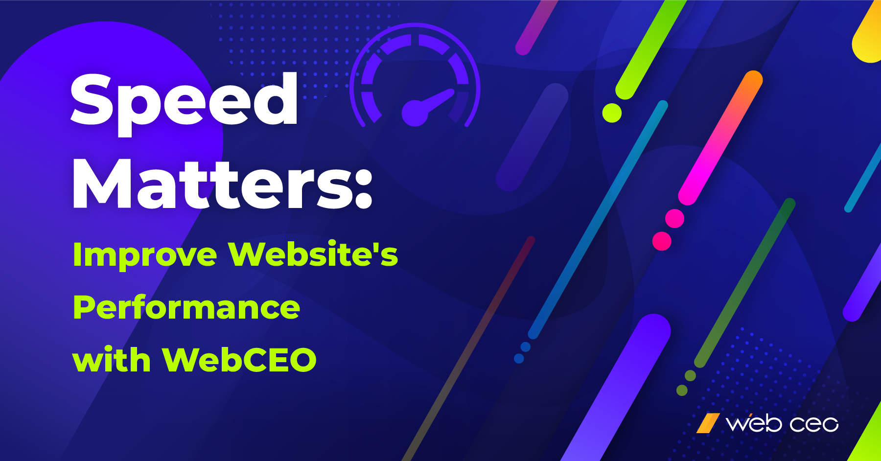 Speed Matters: Improve Your Website's Performance with WebCEO