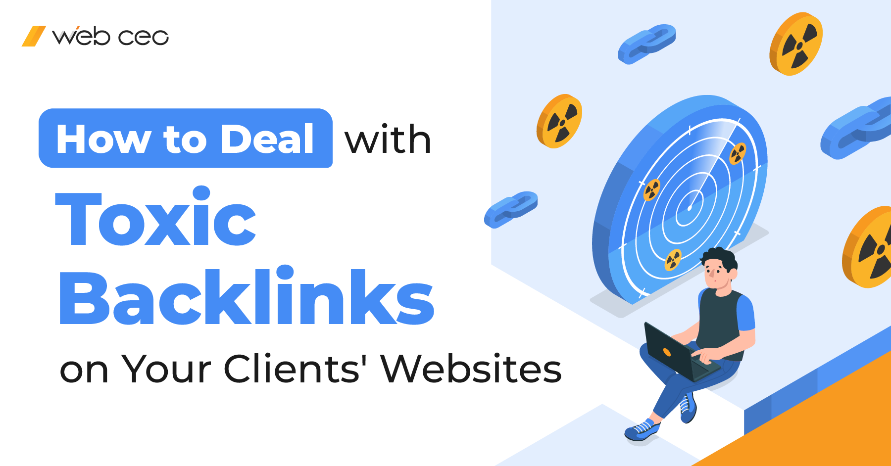 How to Deal with Toxic Backlinks on Your Clients' Websites