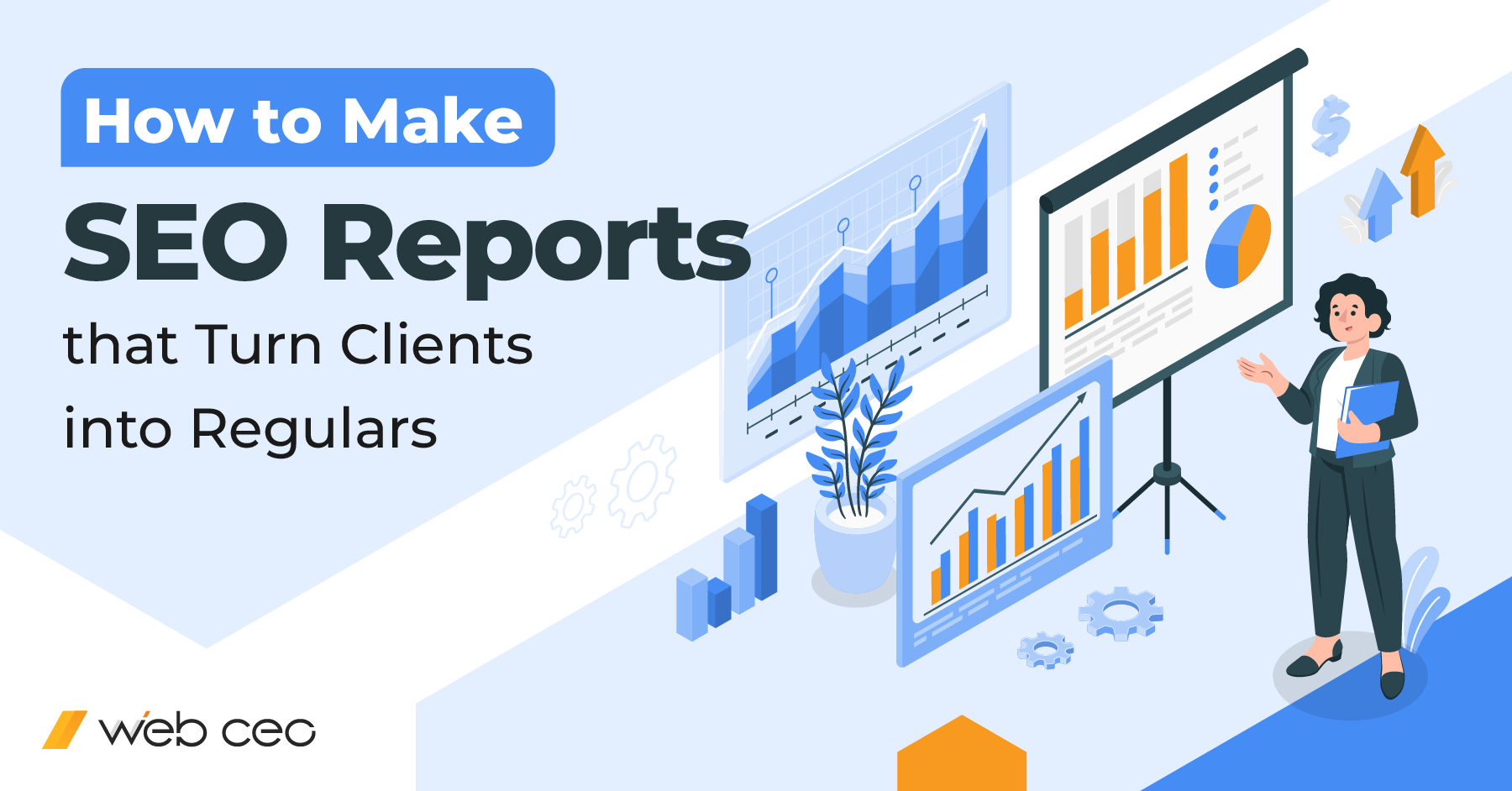 How to Craft Effective SEO Reports That Turn Clients Into Regulars